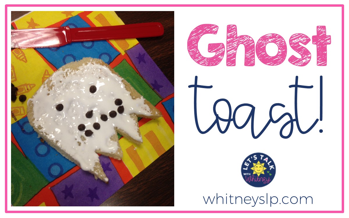 Ghost Toast in Speech Therapy - Let's Talk with Whitneyslp